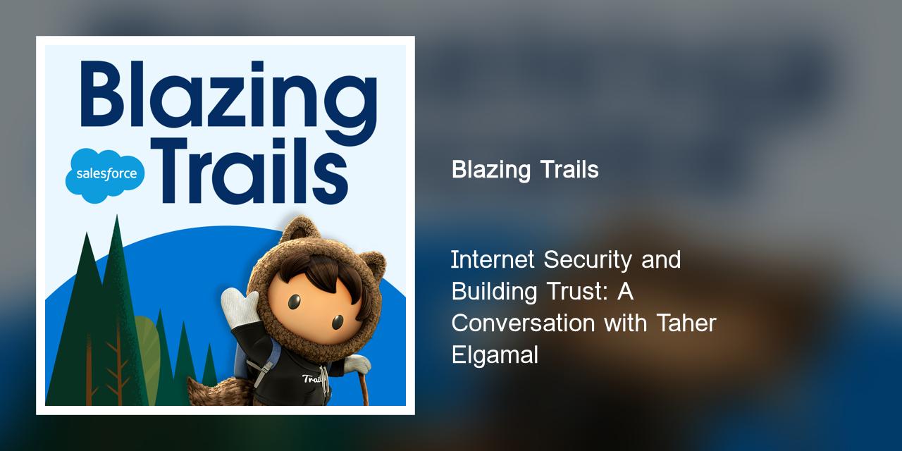 Internet Security and Building Trust-A Conversation with Taher Elgamal