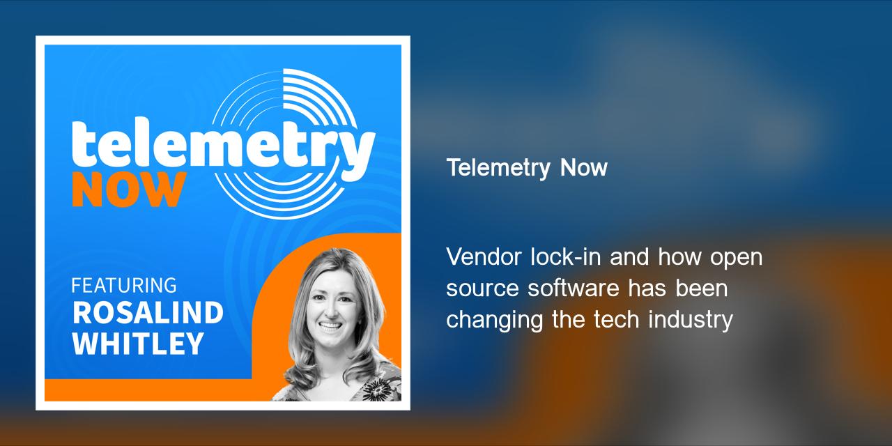 Vendor lock-in and how open source software has been changing the tech industry | Telemetry Now ...