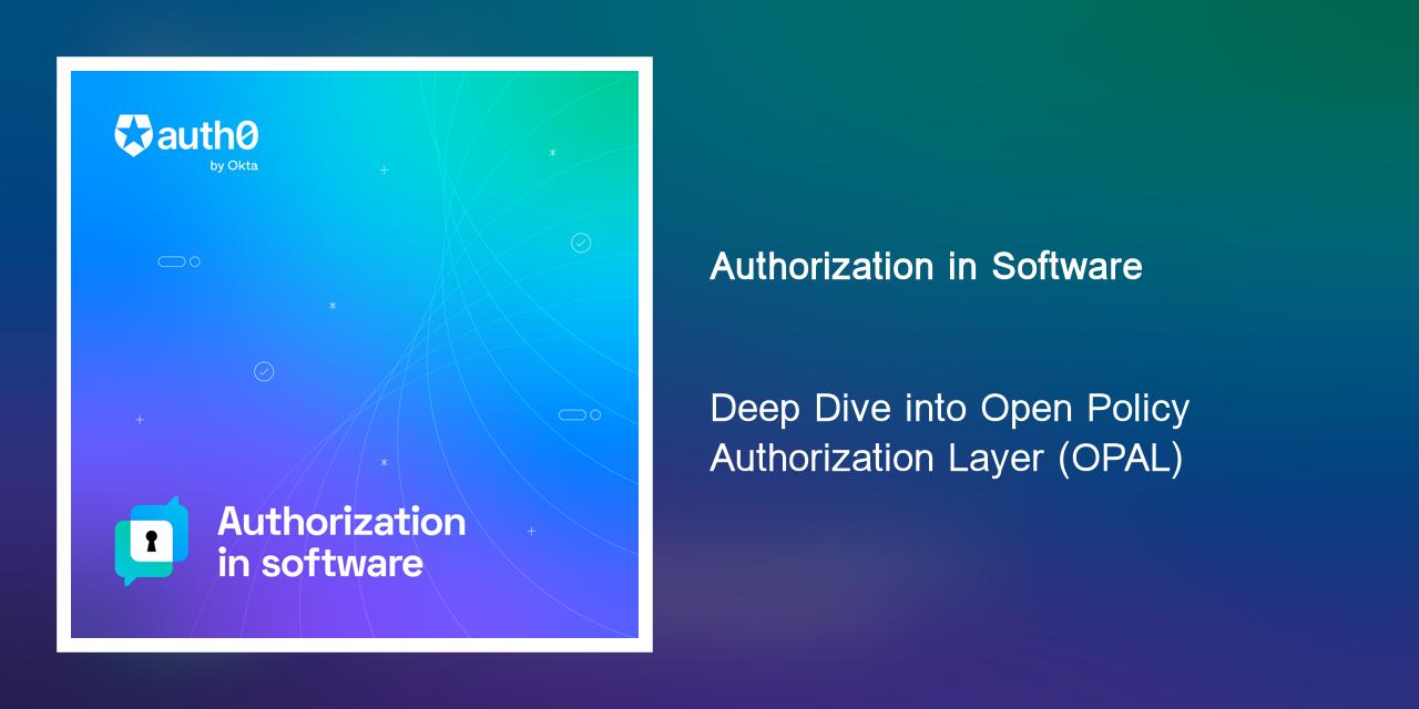 Deep Dive into Open Policy Authorization Layer (OPAL) | Auth0