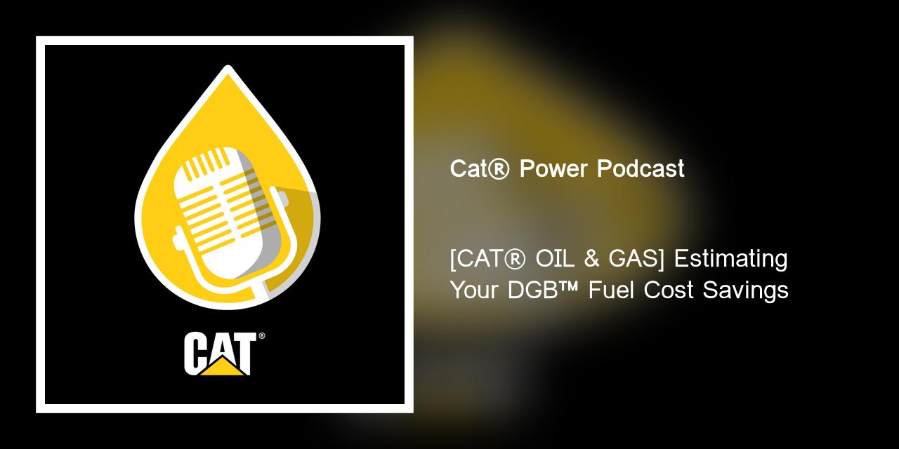 [CAT® OIL & GAS] Estimating Your DGB™️ Fuel Cost Savings | Caterpillar
