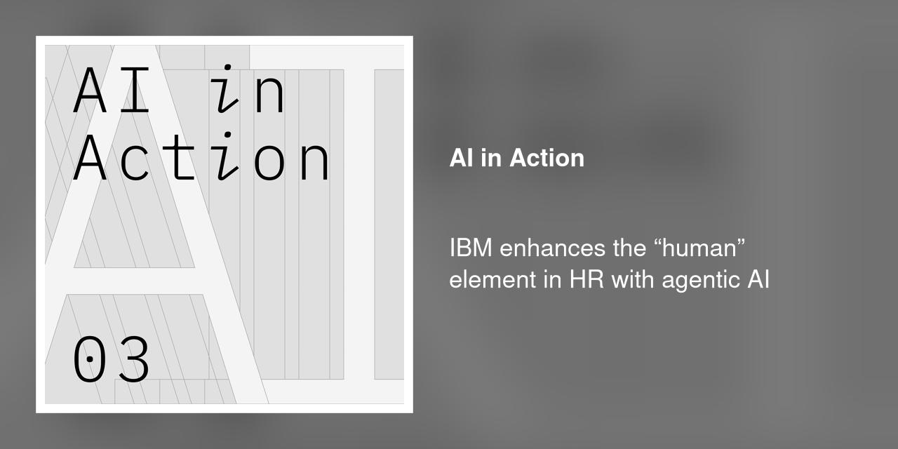 Transforming HR with agentic AI: Insights from IBM's client zero story