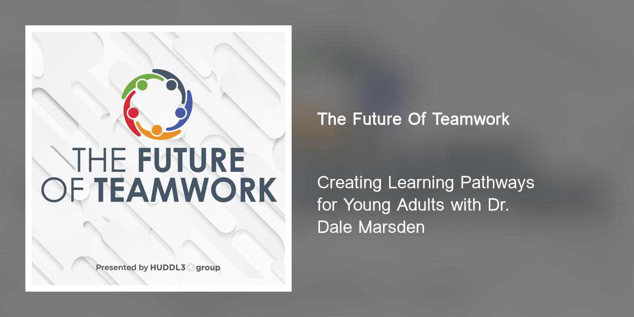 Creating Learning Pathways for Young Adults with Dr. Dale Marsden
